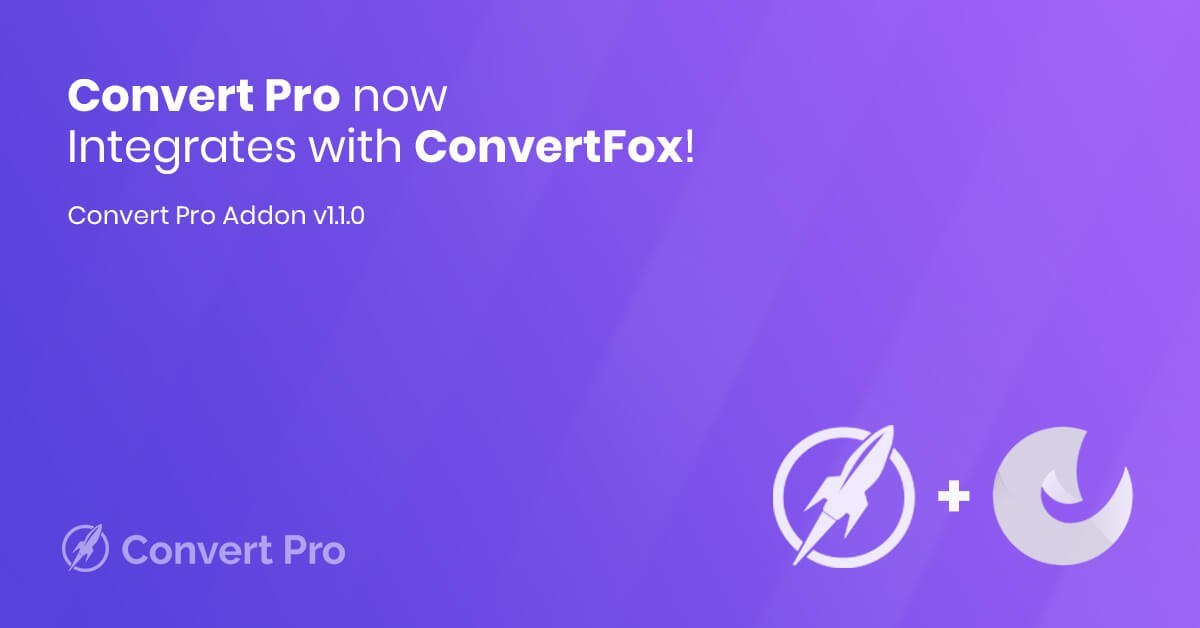 How to Integrate Convert Pro with ConvertFox? - Convert Pro